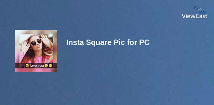 Download Insta Square Pic for PC / Windows / Computer