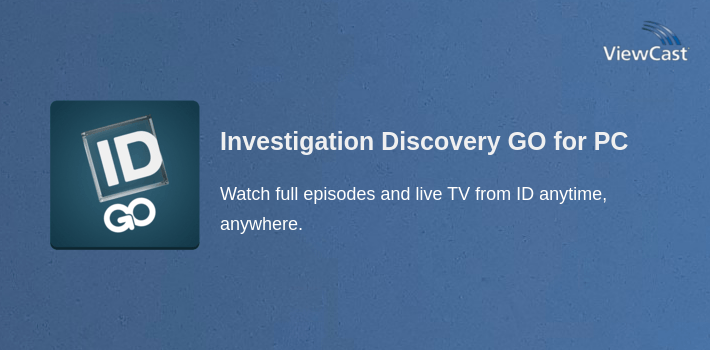 Download Investigation Discovery GO for PC / Windows / Computer