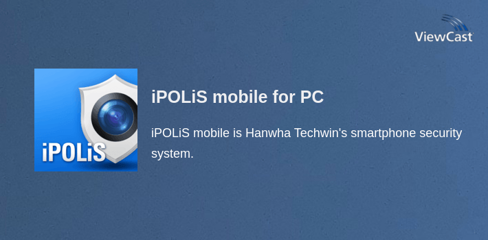 Download iPOLiS mobile for PC / Windows / Computer