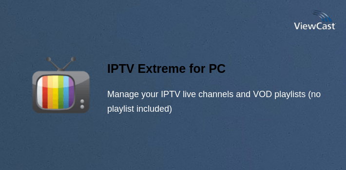 Download IPTV Extreme for PC / Windows / Computer