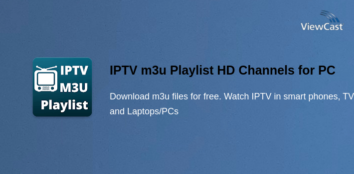 Download IPTV m3u Playlist HD Channels Free for PC / Windows / Computer