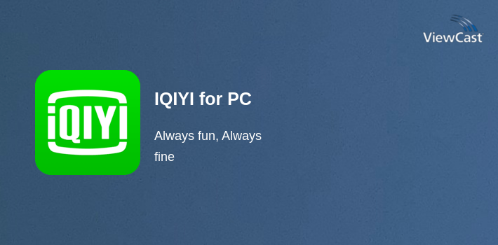 Download IQIYI for PC / Windows / Computer