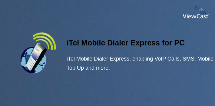 Download iTel Mobile Dialer Express for PC / Windows / Computer