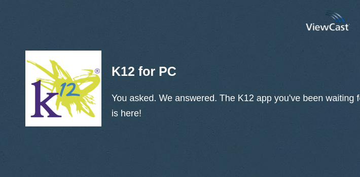 Download K12 for PC / Windows / Computer