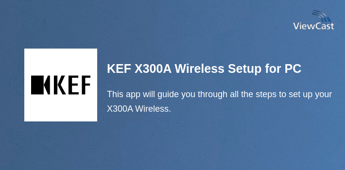 Download KEF X300A Wireless Setup for PC / Windows / Computer