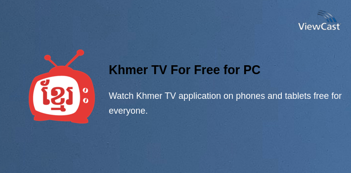 Download Khmer TV For Free for PC / Windows / Computer