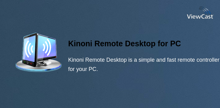 Download Kinoni Remote Desktop for PC / Windows / Computer