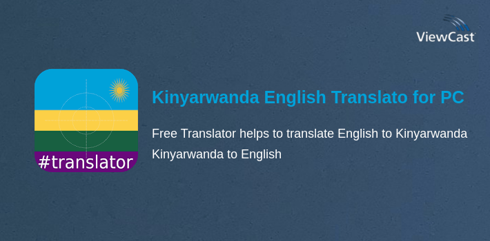 Download Kinyarwanda English Translator for PC / Windows / Computer