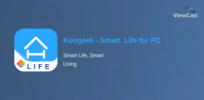Download Koogeek - Smart Life for PC / Windows / Computer