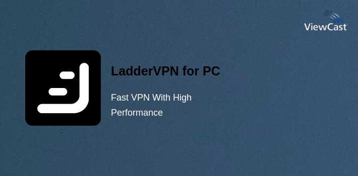 Download LadderVPN for PC / Windows / Computer