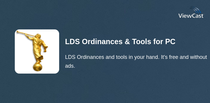 Download LDS Ordinances & Tools for PC / Windows / Computer