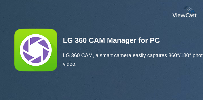 Download LG 360 CAM Manager for PC / Windows / Computer