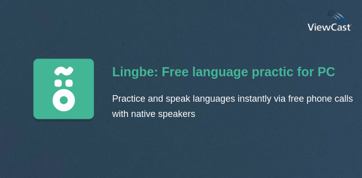 Download Lingbe: Free language practice for PC / Windows / Computer