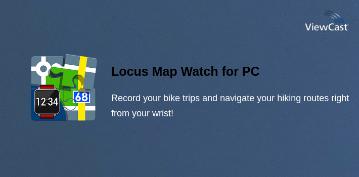 Download Locus Map Watch for PC / Windows / Computer