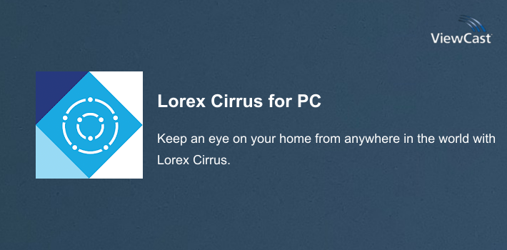 Download Lorex Cirrus for PC / Windows / Computer