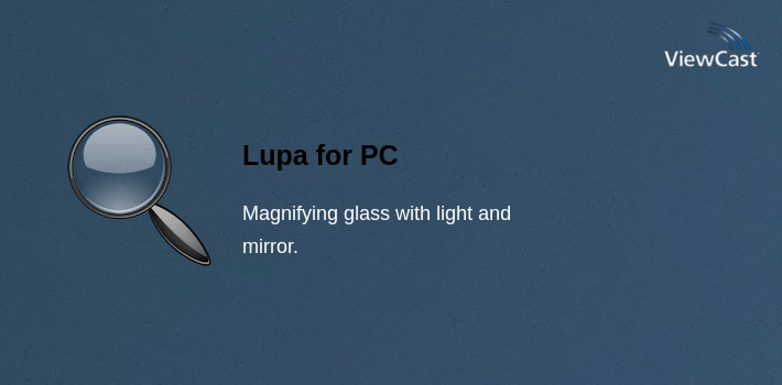Download Lupa for PC / Windows / Computer