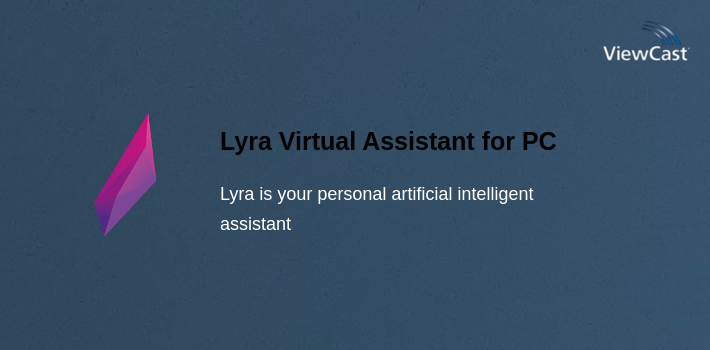 Download Lyra Virtual Assistant for PC / Windows / Computer
