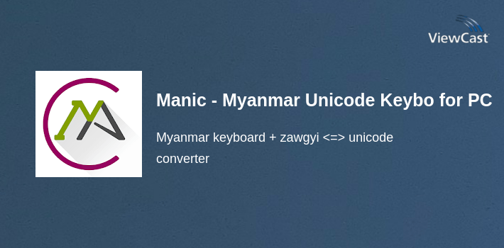 Download Manic - Myanmar Unicode Keyboard for PC / Windows / Computer