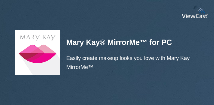Download Mary Kay® MirrorMe™ for PC / Windows / Computer