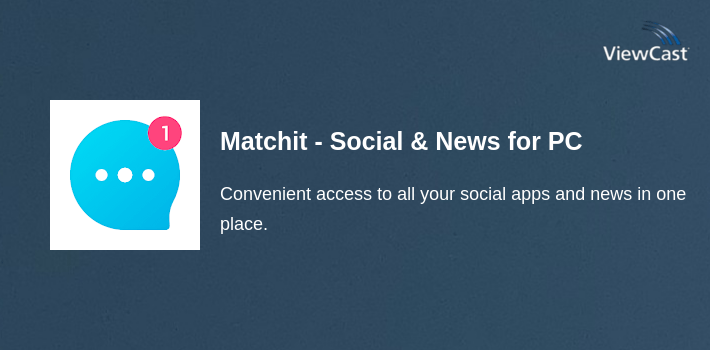 Download Matchit - Social & News for PC / Windows / Computer
