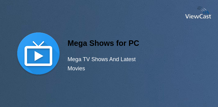Download Mega Shows for PC / Windows / Computer