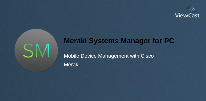 Download Meraki Systems Manager for PC / Windows / Computer