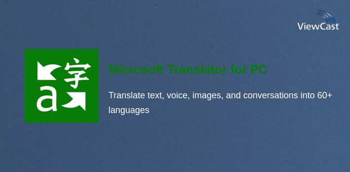 Download Microsoft Translator for PC / Windows / Computer