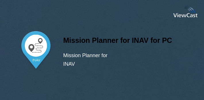 Download Mission Planner for INAV for PC / Windows / Computer
