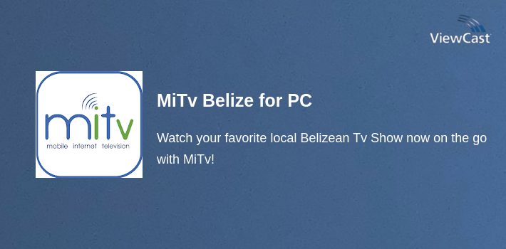 Download MiTv Belize for PC / Windows / Computer