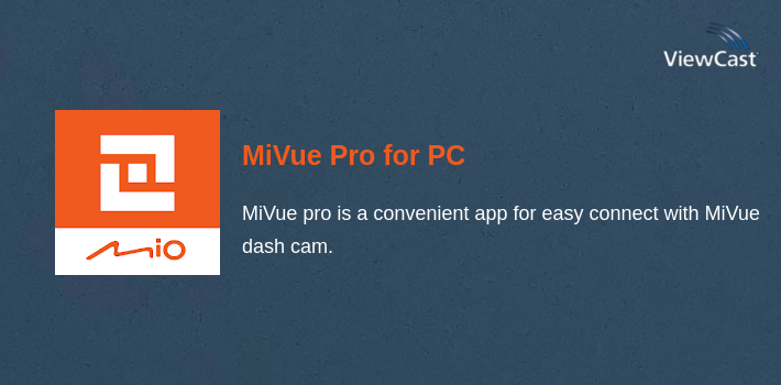 Download MiVue Pro for PC / Windows / Computer