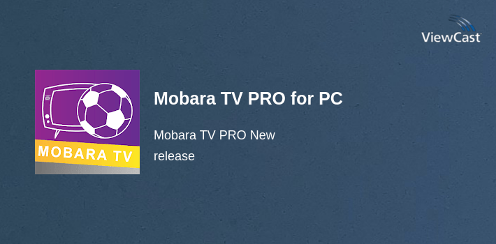 Download Mobara TV PRO for PC / Windows / Computer
