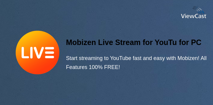 Download Mobizen Live Stream for YouTube - live streaming for PC / Windows / Computer