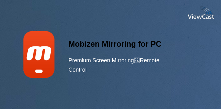 Download Mobizen Mirroring for PC / Windows / Computer