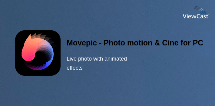Download Movepic - Photo motion & Cinemagraph for PC / Windows / Computer