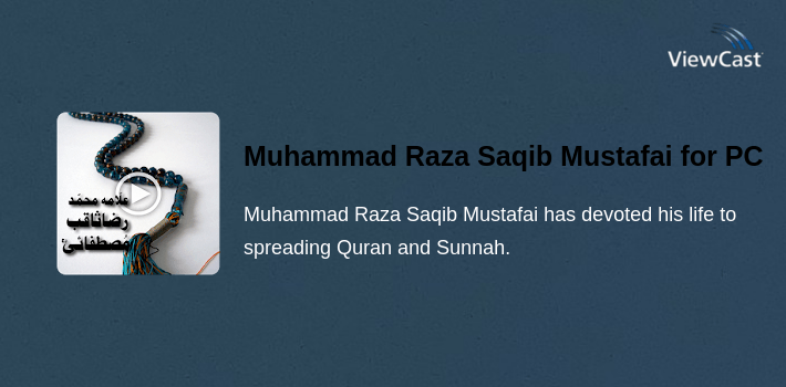 Download Muhammad Raza Saqib Mustafai for PC / Windows / Computer