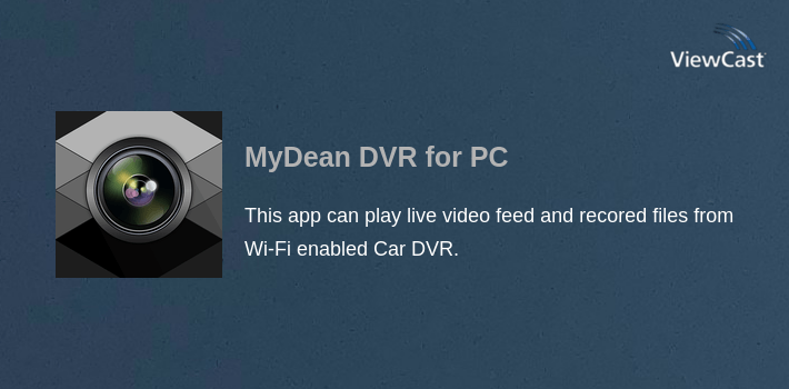 Download MyDean DVR for PC / Windows / Computer