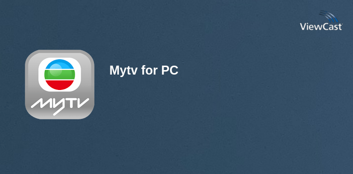 Download Mytv for PC / Windows / Computer