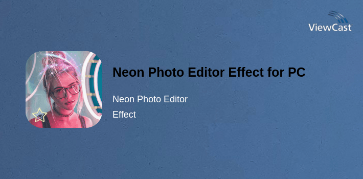 Download Neon Photo Editor Effect for PC / Windows / Computer