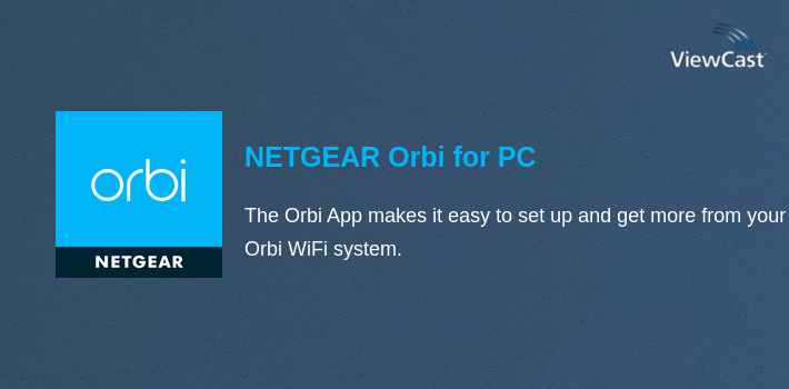 Download NETGEAR Orbi for PC / Windows / Computer
