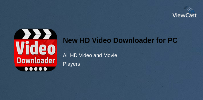 Download New HD Video Downloader for PC / Windows / Computer