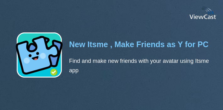 Download New Itsme , Make Friends as Your Avatar - Panduan for PC ...