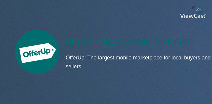 Download OfferUp - Buy. Sell. Offer Up for PC / Windows / Computer