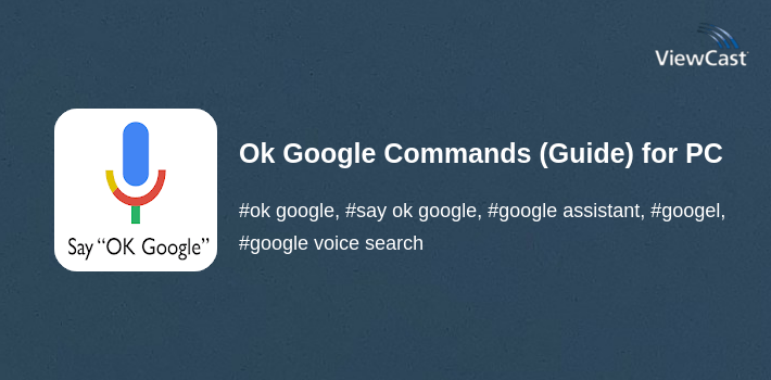 Download Ok Google Commands (Guide) for PC / Windows / Computer