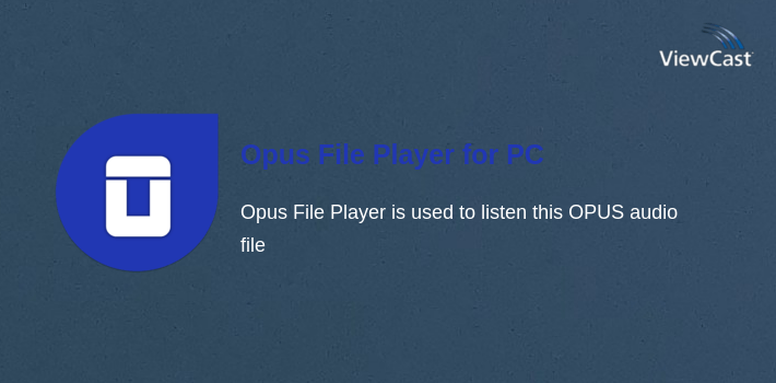 Download Opus File Player for PC / Windows / Computer