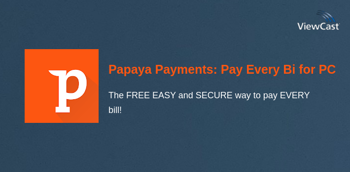 Download Papaya Payments: Pay Every Bill for PC / Windows / Computer