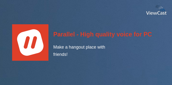 Download Parallel - High quality voice chat for PC / Windows / Computer