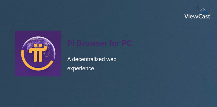 Download Pi Browser for PC / Windows / Computer