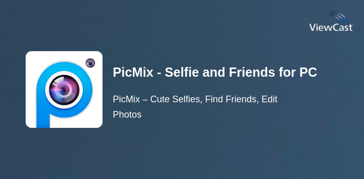 Download PicMix - Selfie and Friends for PC / Windows / Computer