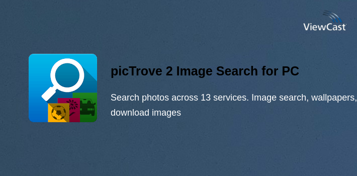 Download picTrove 2 Image Search for PC / Windows / Computer