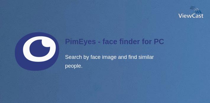 Download PimEyes - face finder for PC / Windows / Computer